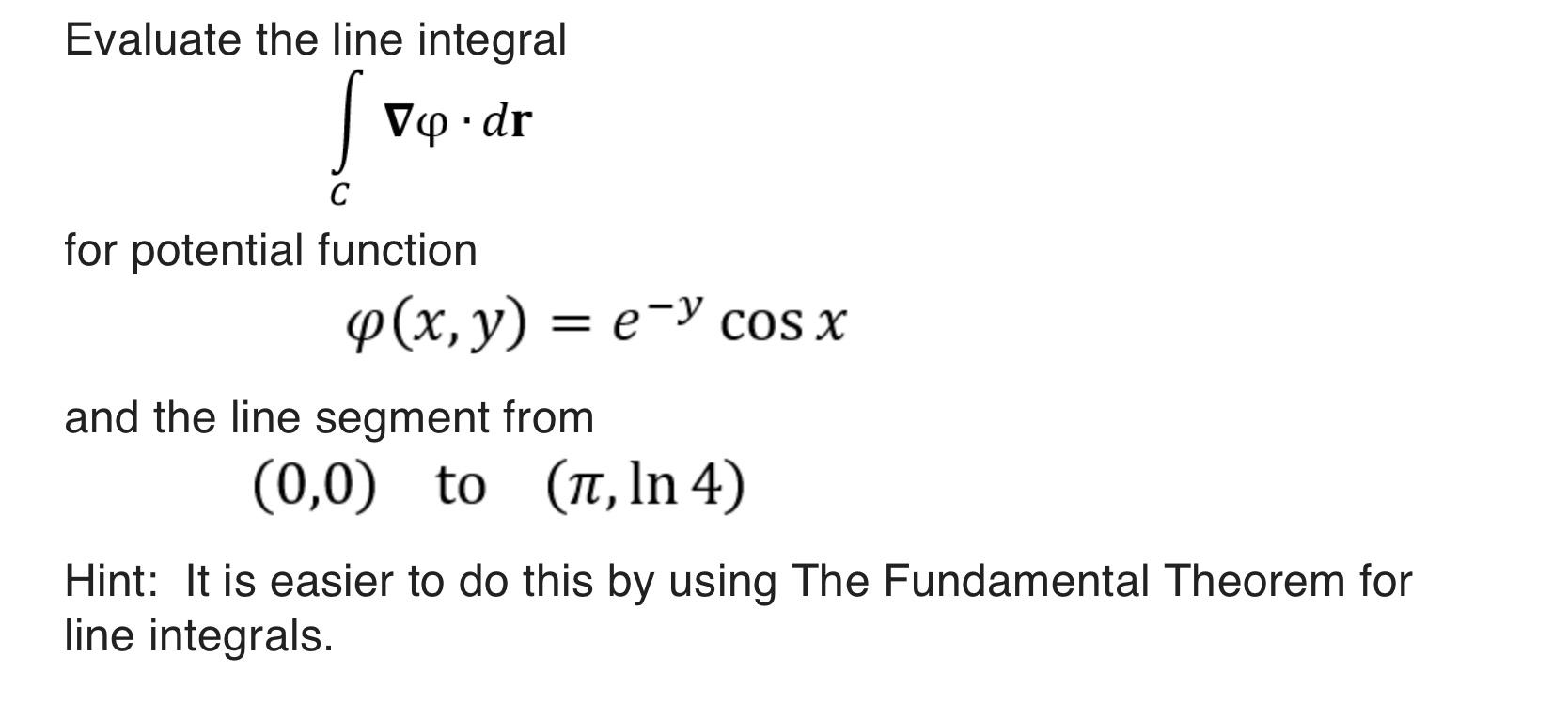 Solved Evaluate the line integral ∫C∇φ⋅dr for potential | Chegg.com
