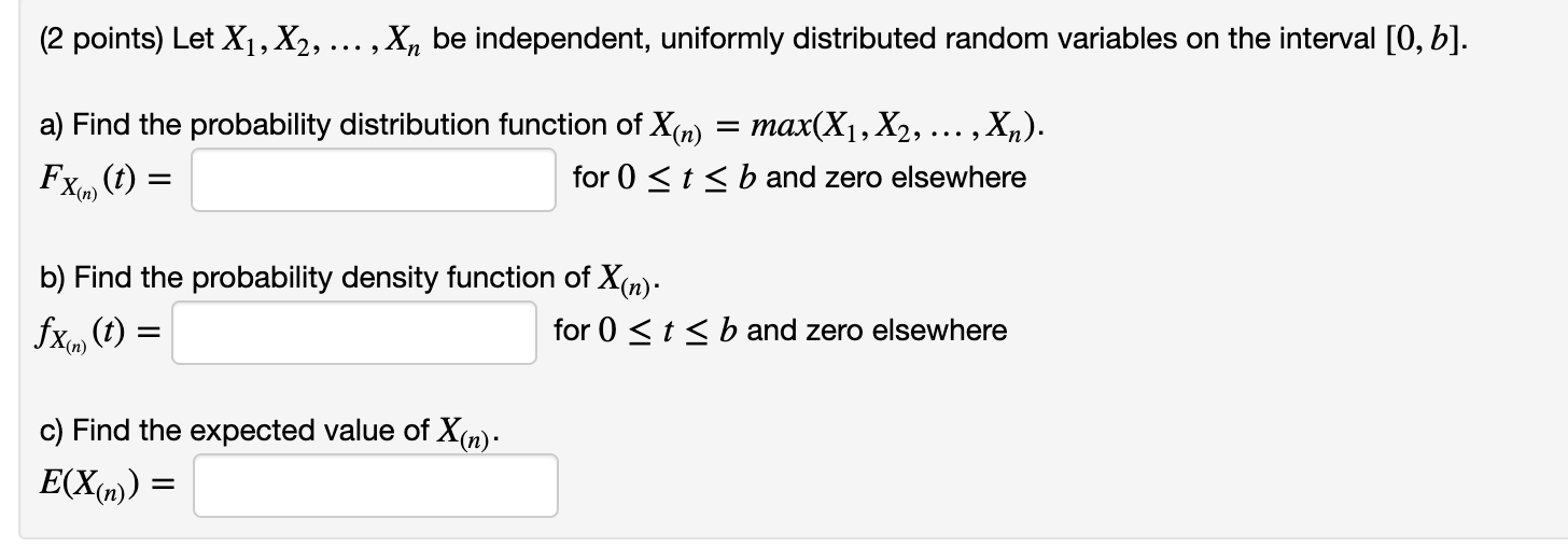Solved (2 points) Let X1,X2,…,Xn be independent, uniformly | Chegg.com