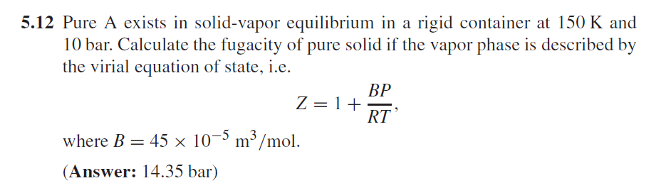 Solved 5.12 Pure A exists in solid-vapor equilibrium in a | Chegg.com