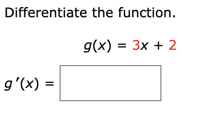 Solved Differentiate the function. g(x)=3x+2 | Chegg.com