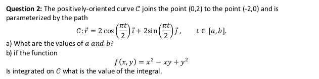 Solved Question 2 The Positively Oriented Curve C Joins The 