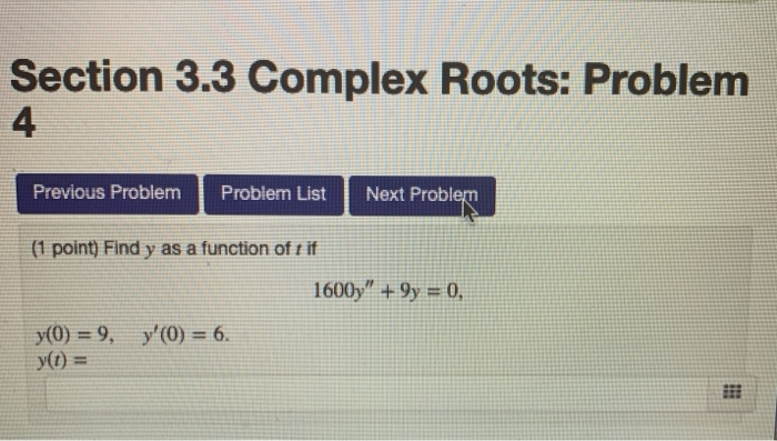 Solved Section 3.3 Complex Roots: Problem 4 Previous Problem | Chegg.com