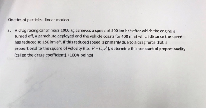 Solved Kinetics of particles-linear motion A drag racing car | Chegg.com