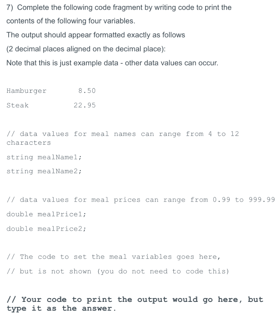 Solved 7) Complete the following code fragment by writing | Chegg.com