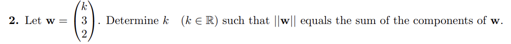 Solved 2. Let \\( \\mathbf{w}=\\left(\\begin{array}{l}k \\\\ | Chegg.com
