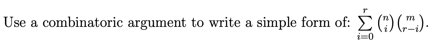 Solved Use a combinatoric argument to write a simple form | Chegg.com