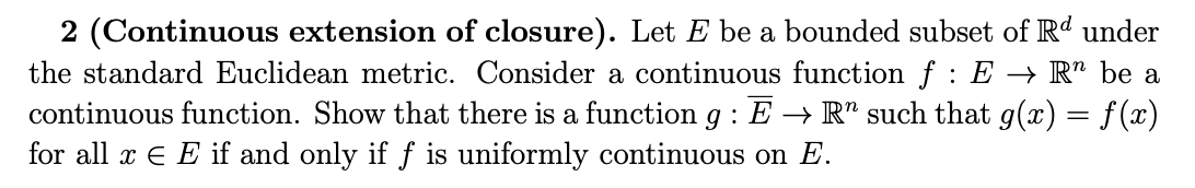 Solved a 2 (Continuous extension of closure). Let E be a | Chegg.com