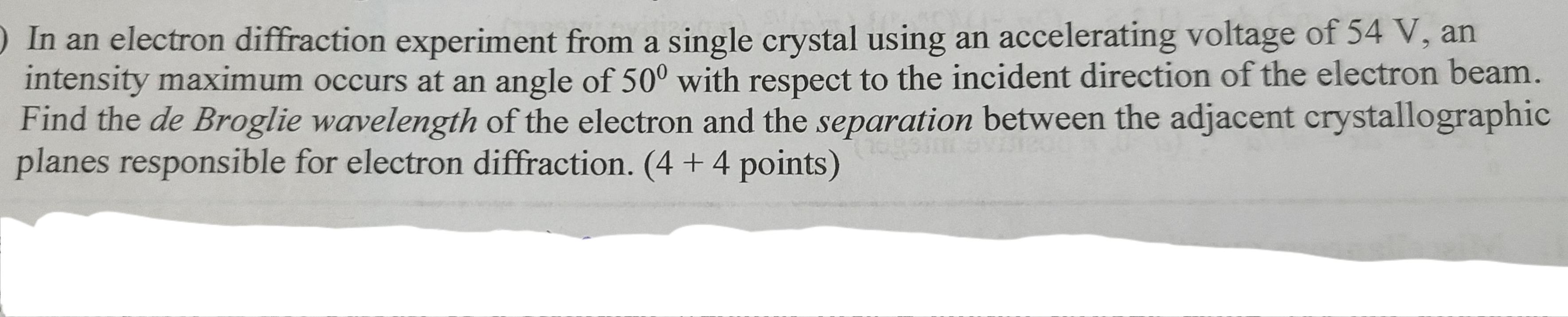 Solved O In an electron diffraction experiment from a single | Chegg.com