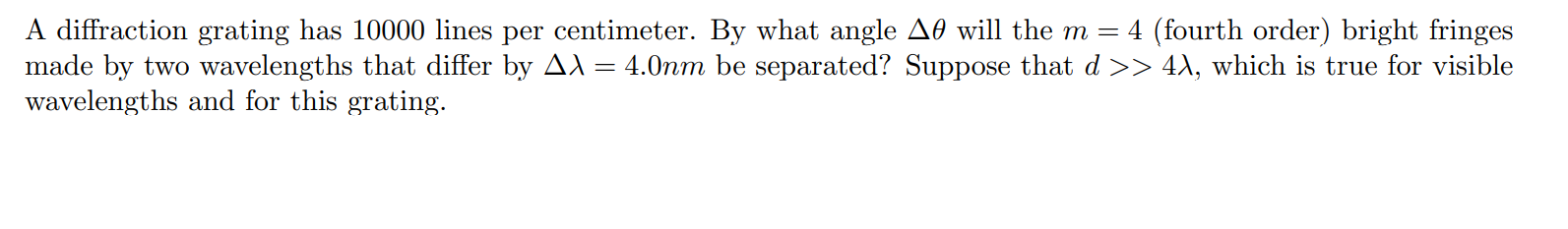 Solved A diffraction grating has 10000 lines per centimeter. | Chegg.com