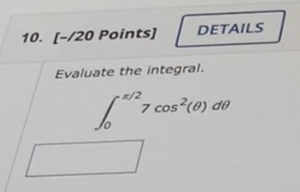 Solved DETAILS 10. (-/20 Points] Evaluate the integral. | Chegg.com