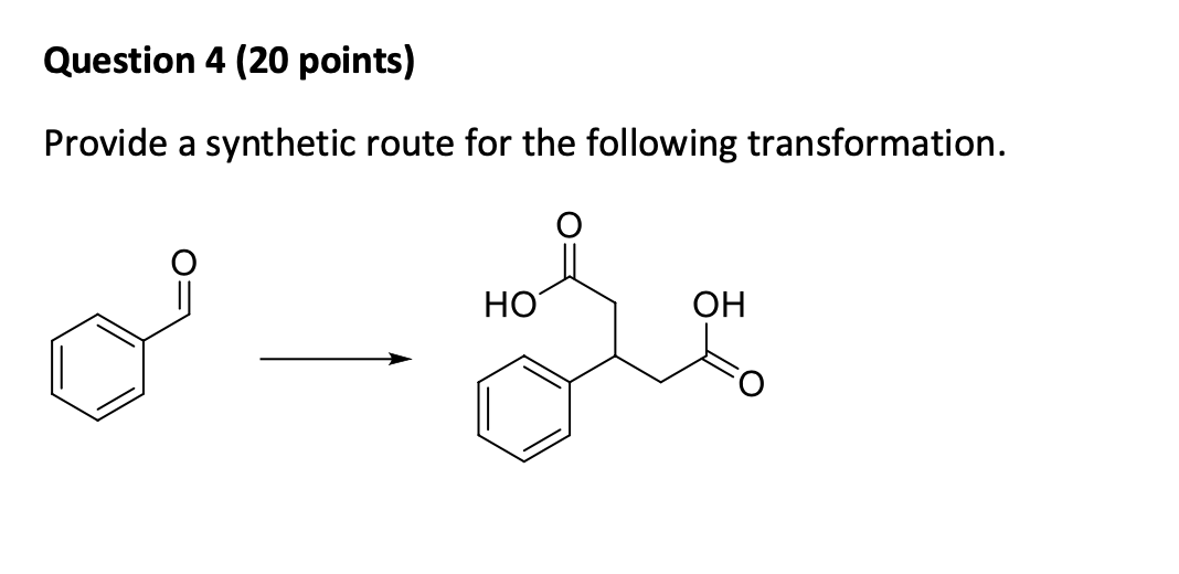 Solved Question 4 (20 points) Provide a synthetic route for | Chegg.com