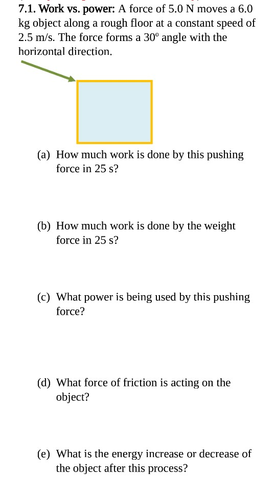 Solved 7.1. Work vs. power: A force of 5.0 N moves a 6.0 kg | Chegg.com