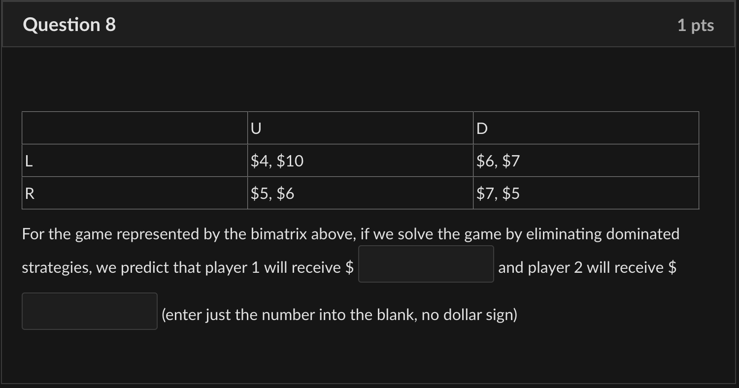Solved For the game represented by the bimatrix above, if we | Chegg.com