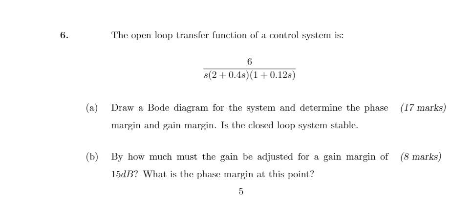 Solved 6. The open loop transfer function of a control | Chegg.com