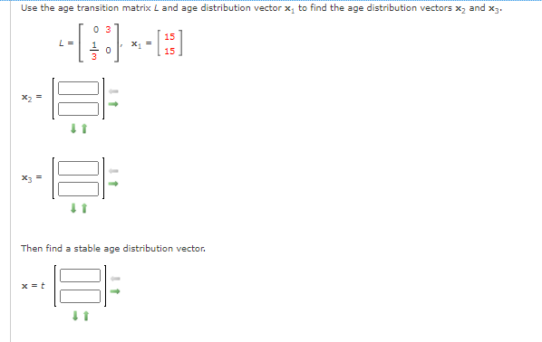 Solved Use the age transition matrix L and age distribution | Chegg.com