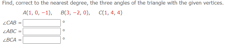 Solved Find, correct to the nearest degree, the three angles | Chegg.com
