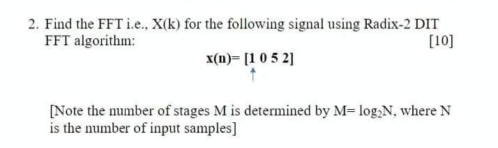 Solved 2. Find the FFT i.e., X(k) for the following signal | Chegg.com