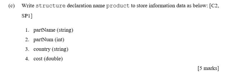 Solved (c) Write structure declaration name product to store | Chegg.com