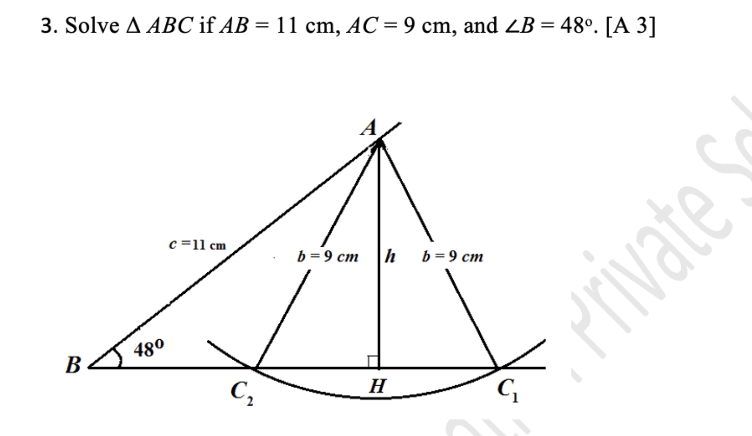 Solved 3. Solve ABC if AB=11 cm,AC=9 cm, and ∠B=48∘. [A 3] | Chegg.com