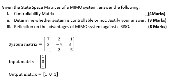 Solved Given the State Space Matrices of a MIMO system, | Chegg.com