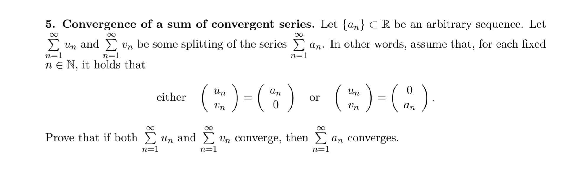 Solved 5. Convergence of a sum of convergent series. Let | Chegg.com