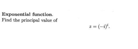 Solved Exponential function. Find the principal value of | Chegg.com