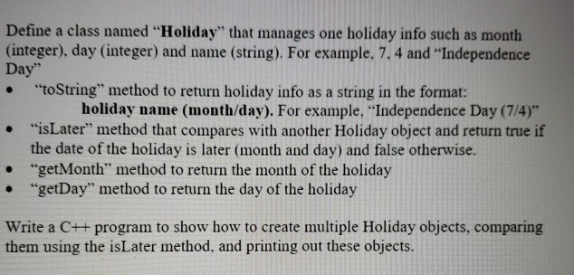 Solved Define a class named "Holiday" that manages one | Chegg.com