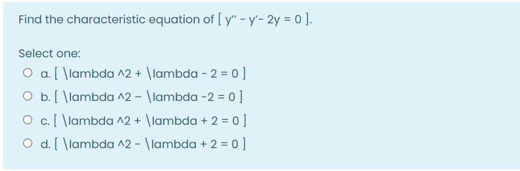 Solved Find the characteristic equation of [y" – y'- 2y = 0 | Chegg.com