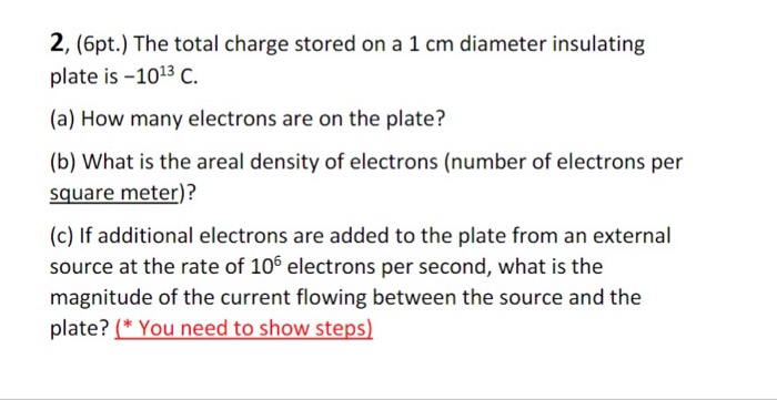 Solved 2, (6pt.) The total charge stored on a 1 cm diameter | Chegg.com