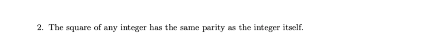 Solved 2. The square of any integer has the same parity as | Chegg.com