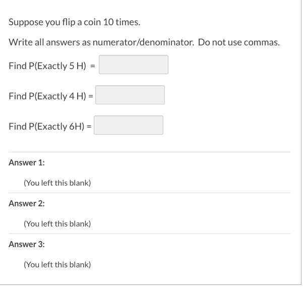 Solved Suppose you flip a coin 10 times. Write all answers | Chegg.com