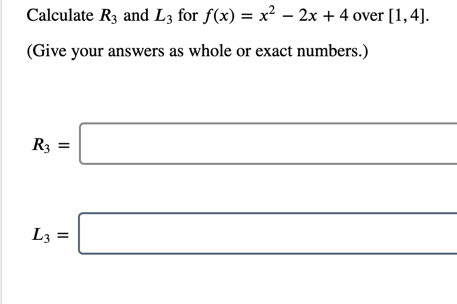Solved Calculate R3 and L3 for f(x) = x2 – 2x + 4 over | Chegg.com
