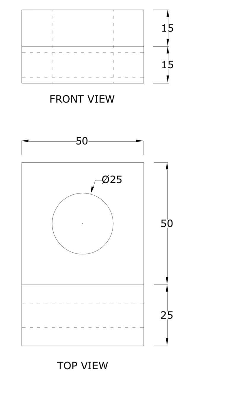 Solved 15 15 FRONT VIEW 50 Ø25 50 25 1 - - - TOP VIEW | Chegg.com