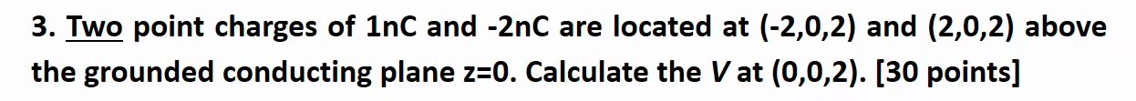 Solved 3. Two point charges of 1nC and -2nC are located at | Chegg.com