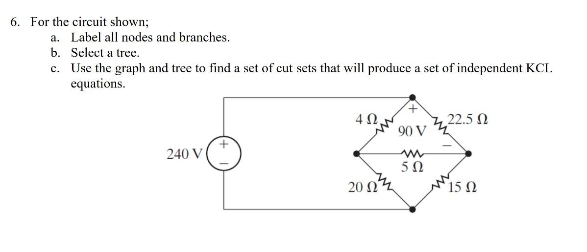 Solved For the circuit shown; a. Label all nodes and | Chegg.com