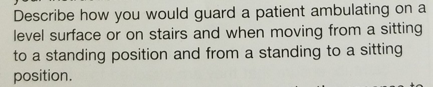 Solved Describe how you would guard a patient ambulating on | Chegg.com