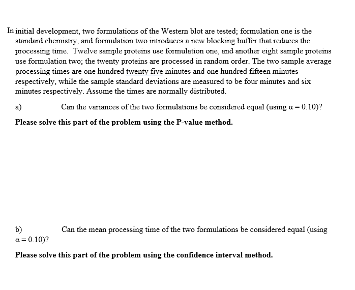 Solved In initial development, two formulations of the | Chegg.com