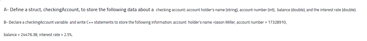 Solved A-Define a struct, checkingAccount, to store the | Chegg.com