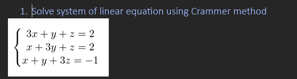 Solved 1. Solve system of linear equation using Crammer | Chegg.com
