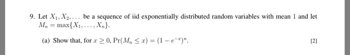 Solved 9. Let X1,X2,... be a sequence of iid exponentially | Chegg.com