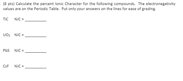 Solved (8 pts) Calculate the percent lonic Character for the | Chegg.com