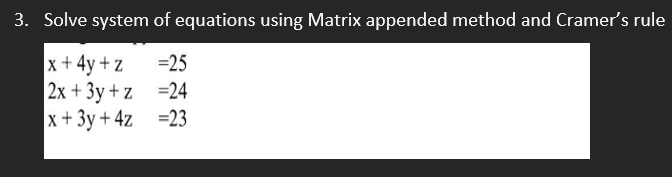 Solved Solve system of equations using Matrix appended | Chegg.com