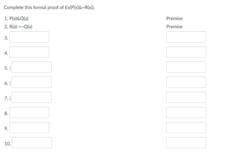 Solved Complete this formal proof of Ex(P(x)&∼R(x)). 1. | Chegg.com