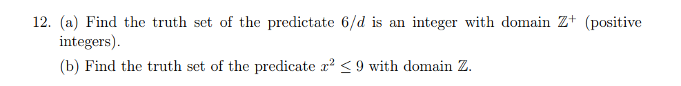 Solved 12. (a) Find the truth set of the predictate 6/d is | Chegg.com