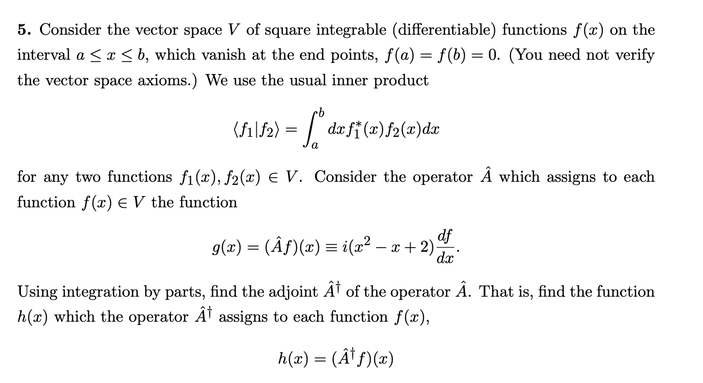 Solved 5. Consider the vector space V of square integrable | Chegg.com