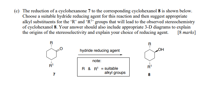 Solved ) The reduction of a cyclohexanone 7 to the | Chegg.com
