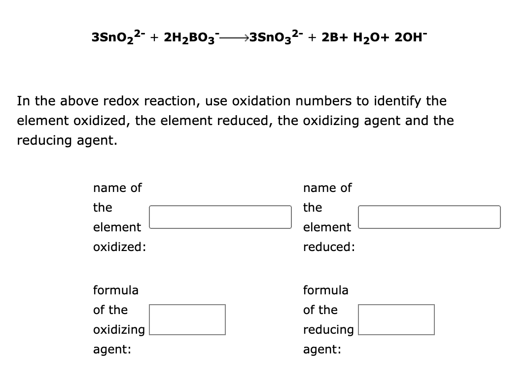 Solved 3SnO₂²- + 2H₂BO3¯—3SnO3²- + 2B+ H₂O+ 2OH- In the | Chegg.com