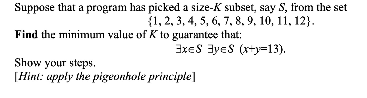 Solved Suppose that a program has picked a size-K subset, | Chegg.com