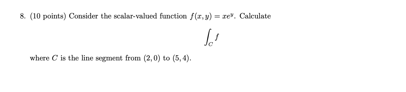 Solved 8. (10 points) Consider the scalar-valued function | Chegg.com
