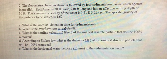 Solved 2. The flocculation basin in above is followed by | Chegg.com